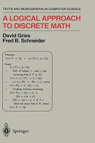 A Logical Approach to Discrete Math (Texts and Monographs in Computer S ...