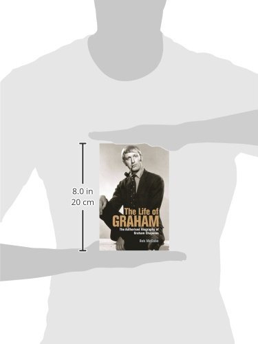 The Life of Graham: The Authorised Biography of Graham Chapman (USED ...