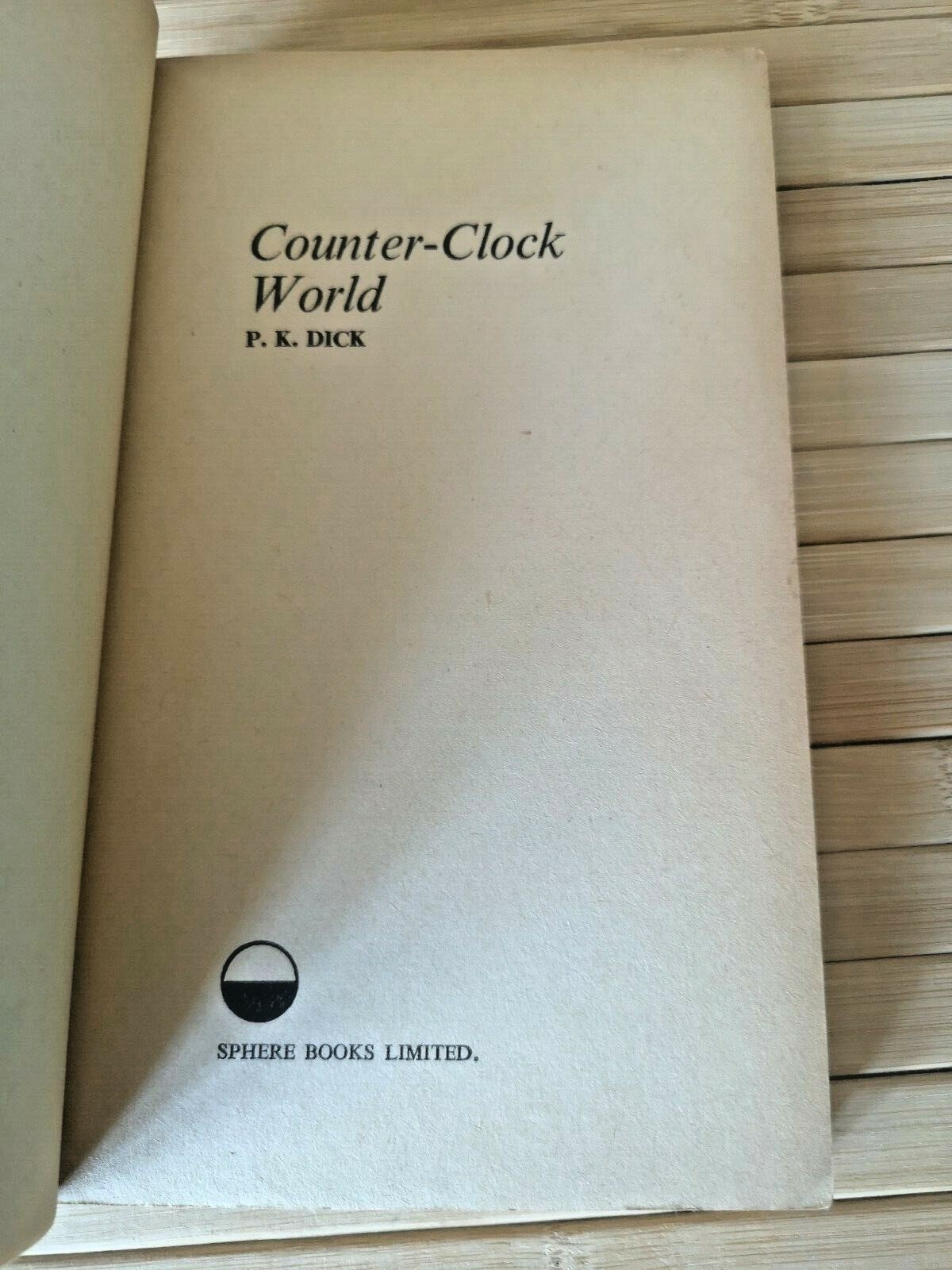 Counter-Clock World by Philip K. Dick 1968 UK 1st PB Ed - Sphere ...