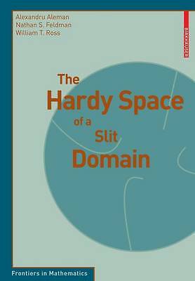 The Hardy Space of a Slit Domain by William T. Ross, Alexandru Aleman ...