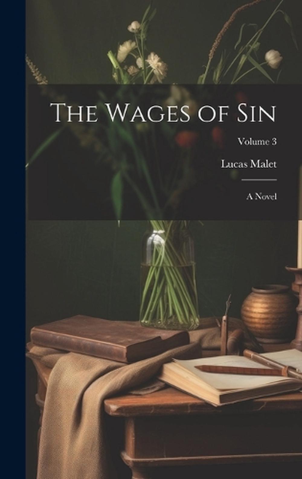 The Wages of Sin: A Novel; Volume 3 by Lucas Malet Hardcover Book ...