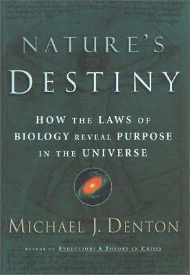 Nature's Destiny: How the Laws of Biology Reveal Purpose in the ...