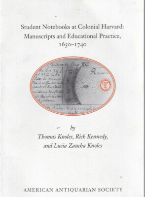 STUDENT NOTEBOOKS AT COLONIAL HARVARD: MANUSCRIPTS & EDUCATIONAL ...