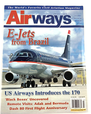 Airways Magazine, July 2004. US Airways ERJ-170, Dash 80 Anniversary ...