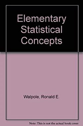 Elementary Statistical Concepts Hardcover Ronald E. Walpole ...