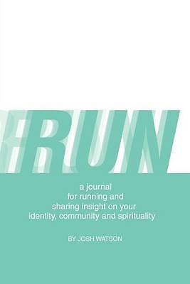 Run: A Journal for Running and Sharing Insight on Your Identity ...