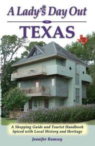 A Ladys Day Out in Texas: A Shopping Guide and Tourist Handbook Spiced ...