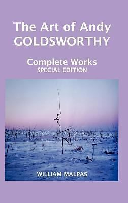 art of andy Goldsworthy by William Malpas (2005, Hardcover) for sale ...