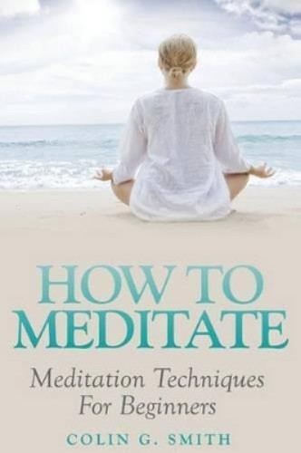 Colin G Smith How To Meditate (Paperback) (US IMPORT) 9781492955481 | eBay