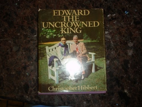EDWARD: THE UNCROWNED KING By Christopher Hibbert - Hardcover ...