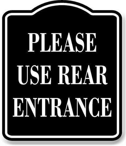 Please Use Rear Entrance BLACK Aluminum Composite Sign | eBay