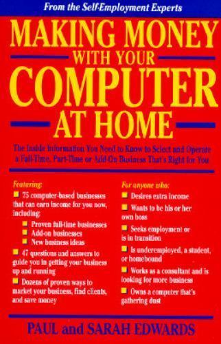 Making Money with Your Computer at Home : The Inside Information You ...