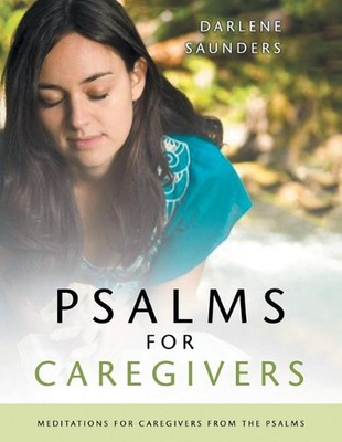 Psalms for CaregiversBible Study by Darlene Saunders Paperback Book | eBay