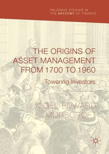The Origins of Asset Management from 1700 to 1960: Towering Investors ...