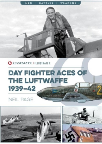 Neil Page Day Fighter Aces of the Luftwaffe 1939-42 (Poche) Casemate ...