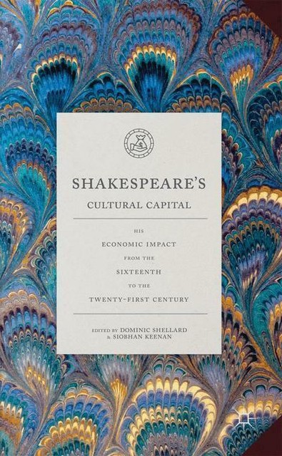 Shakespeare's Cultural Capital von Siobhan Keenan Dominic Shellard ...