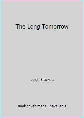 The Long Tomorrow by Leigh Brackett | eBay