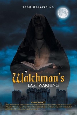 A Watchman's Last Warning by John Rosario Paperback Book 9781684869848 ...