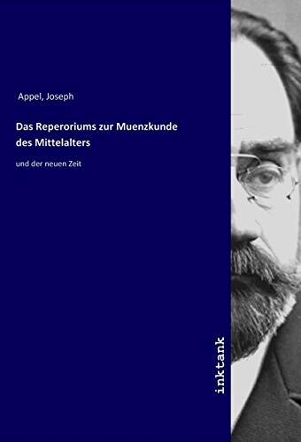 Appel, Joseph Das Reperoriums zur Muenzkunde des Mittelalt (UK IMPORT ...