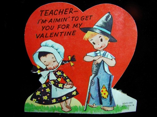 VINTAGE "TEACHER I'M AIMIN' TO GET YOU FOR MINE!!" VALENTINE GREETING ...