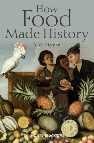 How Food Made History by Higman, B. W. 9781405189477| eBay