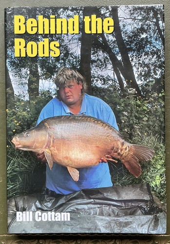 Behind the Rods by Bill Cottam 1st Edition Signed x 2 Carp Fishing Book ...