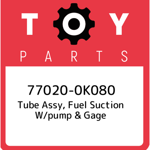 77020-0K080 Toyota Tube assy, fuel suction w/pump & gage 770200K080 ...