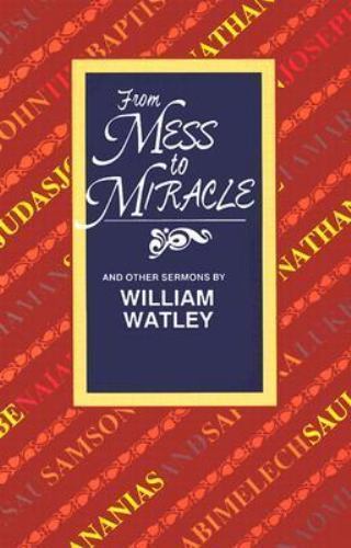 From Mess to Miracle and Other Sermons by William D. Watley (1989 ...