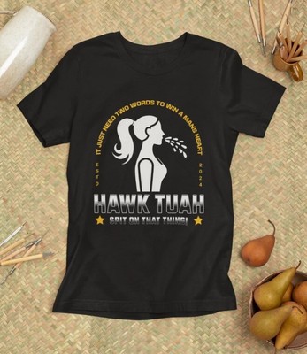 Meme Shirt - Hawk Tuah, Statement, Slogan, Internet Humor, Gift for Men ...
