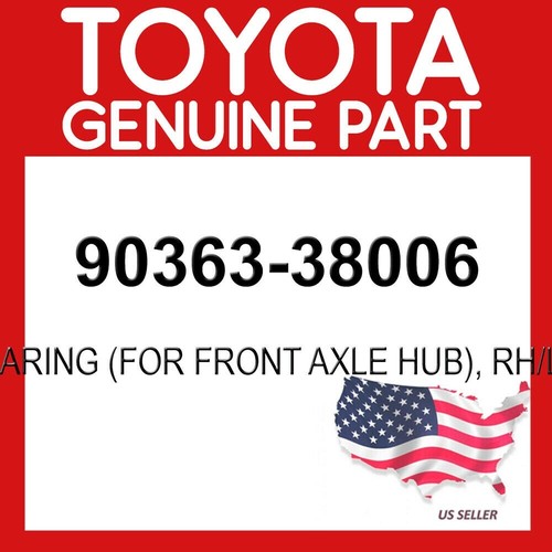 TOYOTA GENUINE 90363-38006 BEARING (FOR FRONT AXLE HUB), RH/LH OEM | eBay