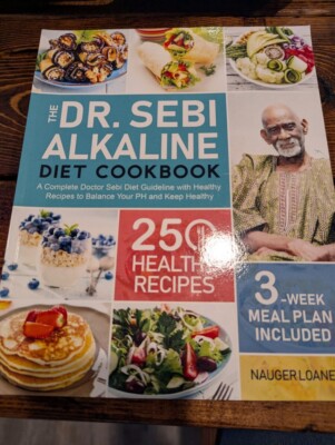 The Dr Sebi Alkaline Diet Cookbook by Nauger Loaney | eBay