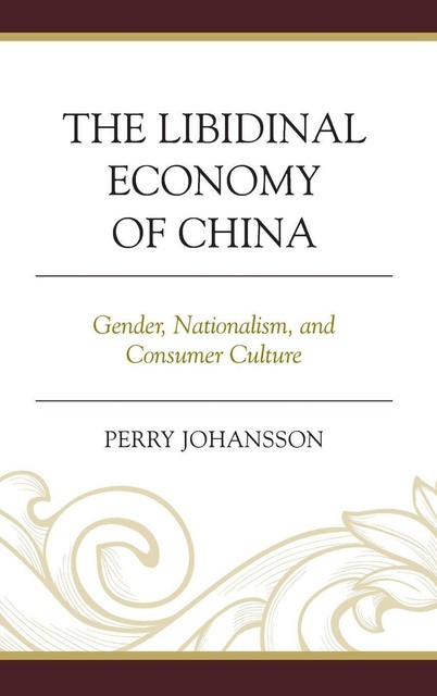 The Libidinal Economy of China von Johansson (2015, Gebundene Ausgabe ...