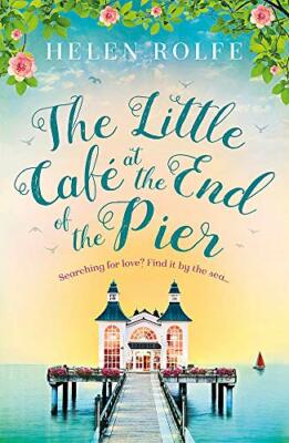 The Little Caf at the End of the Pier by Rolfe, Helen Book The Fast ...