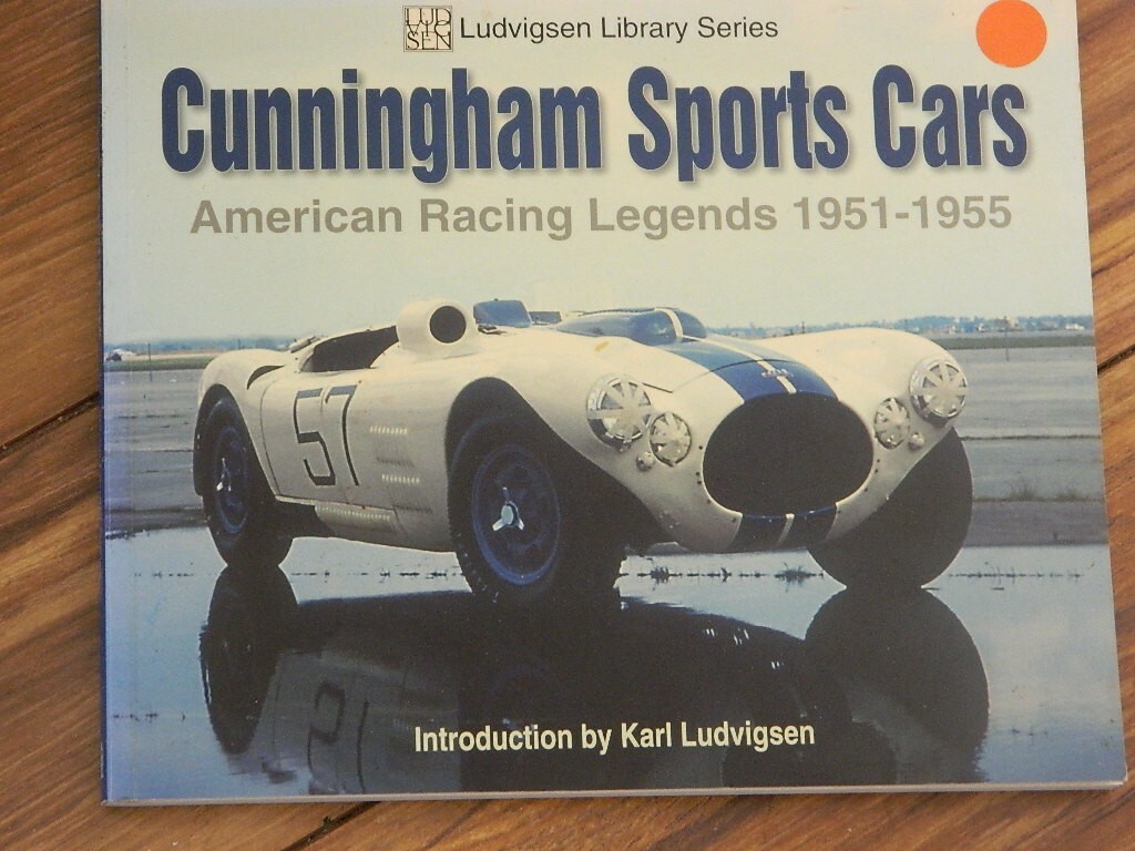 CUNNINGHAM SPORTS CARS: AMERICAN RACING LEGENDS 1951-1955 By Karl ...