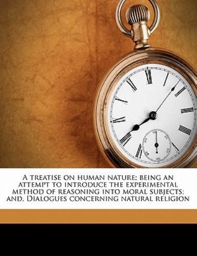 Treatise on Human Nature; Being an Attempt to Introduce the ...