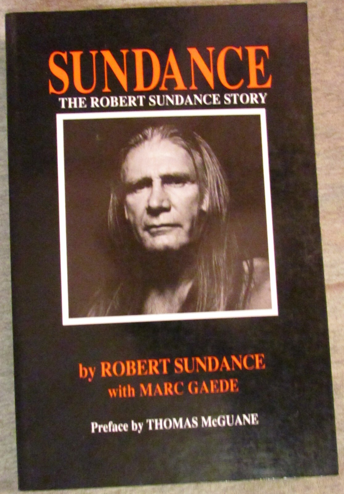 Sundance : The Robert Sundance Story by Marc Gaede and Robert Sundance ...