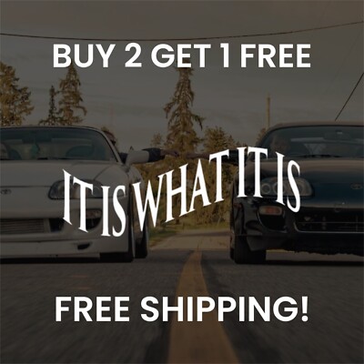 It Is What It Is Decal Sticker Vinyl Window Bumper jdm kdm euro usdm | eBay