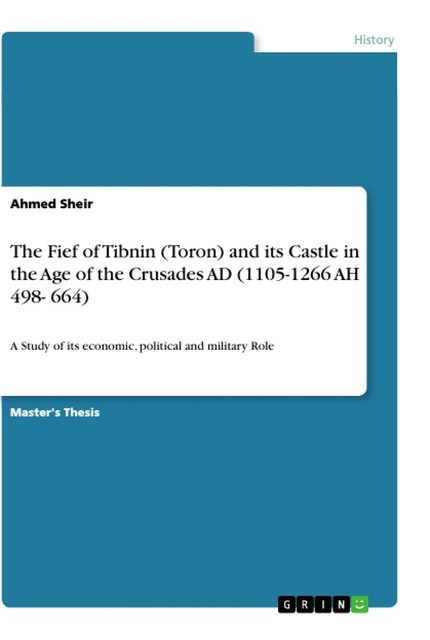 The Fief of Tibnin (Toron) And Its Castle in The Age of The Crusades Ad ...