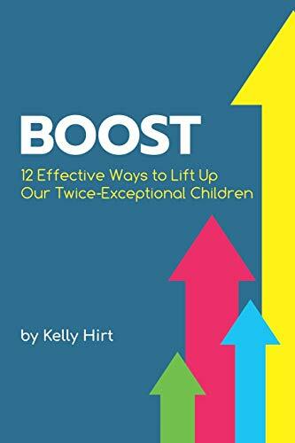 Boost: 12 Effective Ways to Lift Up Our Twice-Exceptional Children by ...
