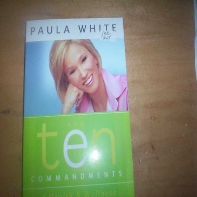 THE TEN COMMANDMENTS OF HEALTH AND WELLNESS WITH DODD By Paula White ...