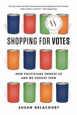 Shopping for Votes : How Politicians Choose Us and We Choose Them by ...