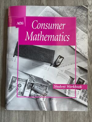 CONSUMER MATHEMATICS STUDENT WORKBOOK By Ags Secondary | eBay