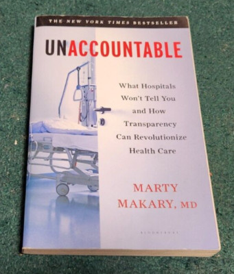 2013 UNACCOUNTABLE What Hospitals Won't Tell You Health Care Marty ...