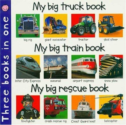 My Big Truck Book/My Big Train Book/My Big Rescue Book : Three Books in ...