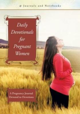 Daily Devotionals For Pregnant Women: A Pregnancy Journal Devoted To Devoti... 9781683267560| eBay