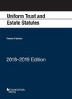 Uniform Trust and Estate Statutes, 2018-2019 Edition (Selected Statutes ...