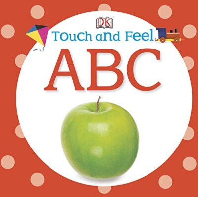 ABC (DK Touch and Feel), DK 9781465401632| eBay