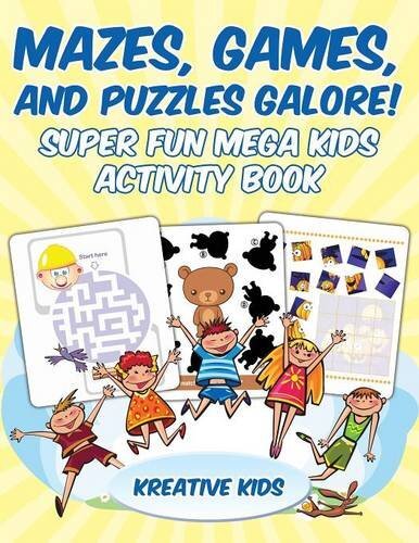 Mazes, Games, and Puzzles Galore! Super Fun Mega Kids Activity Book ...