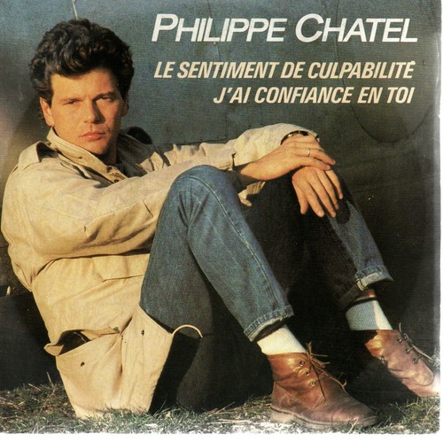 45 tours single 1982 - Philippe CHATEL Le sentiment de culpabilité ...