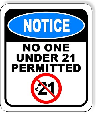 NOTICE NO ONE UNDER 21 PERMITTED Metal Aluminum composite sign | eBay